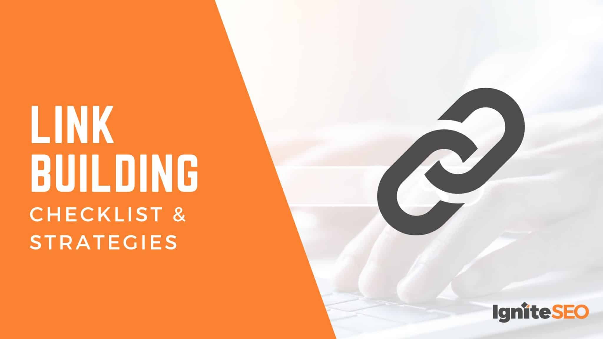 Link Building Checklist, Strategies and Tactics - Ignite SEO